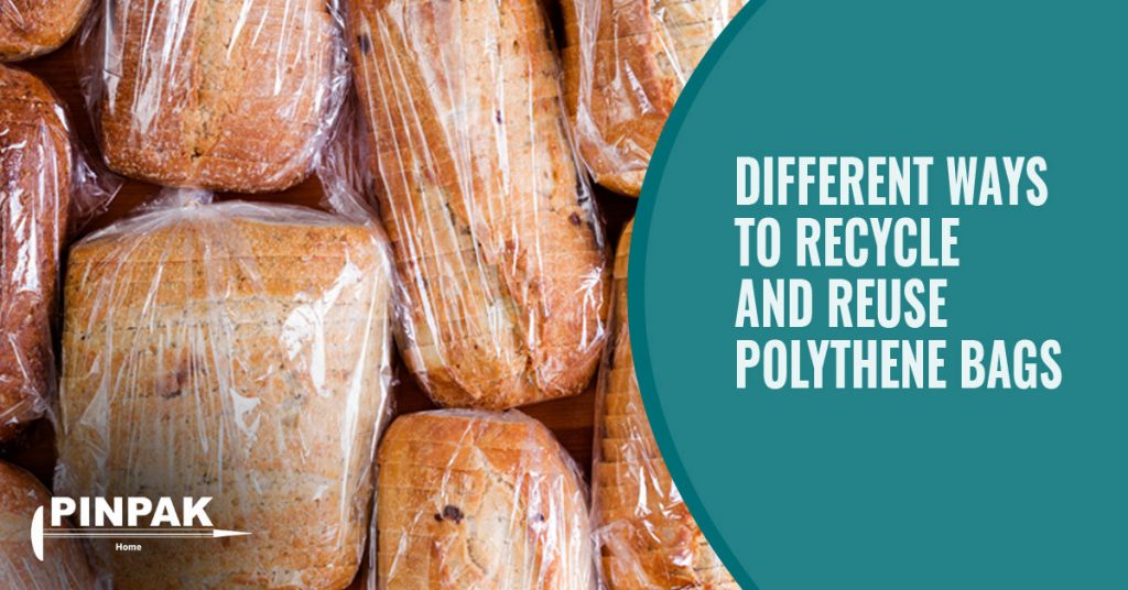 Different Ways to Recycle and Reuse Polythene Bags | Pinpak